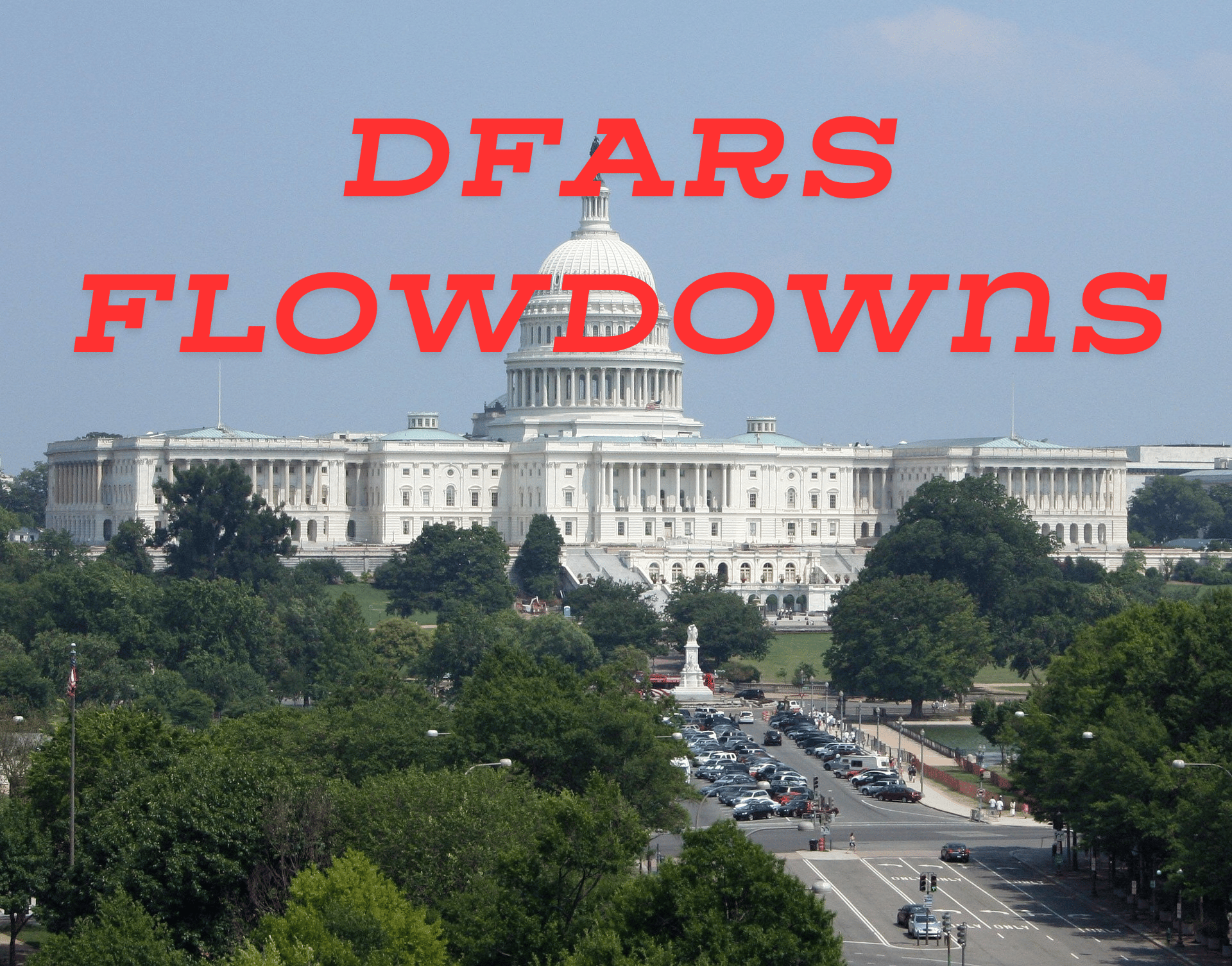 What Government Subcontractors Should Know About DFARS Flowdowns