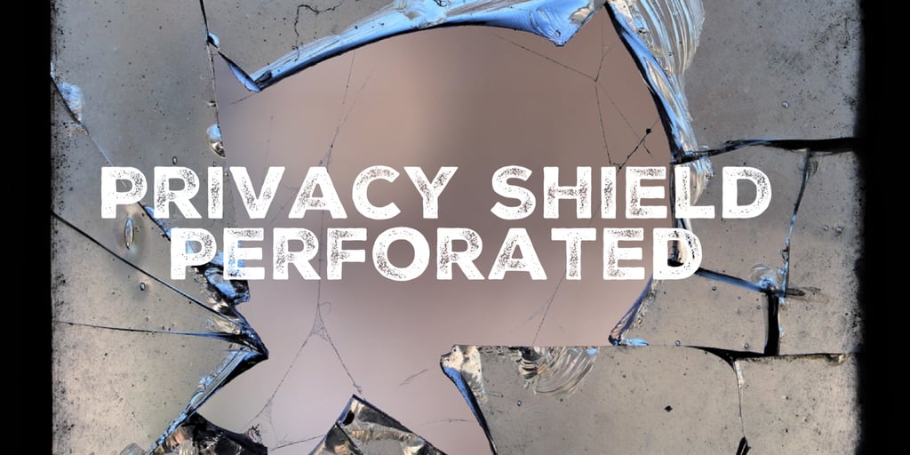 US-EU Privacy Shield Perforated - GDPR after Schrems II